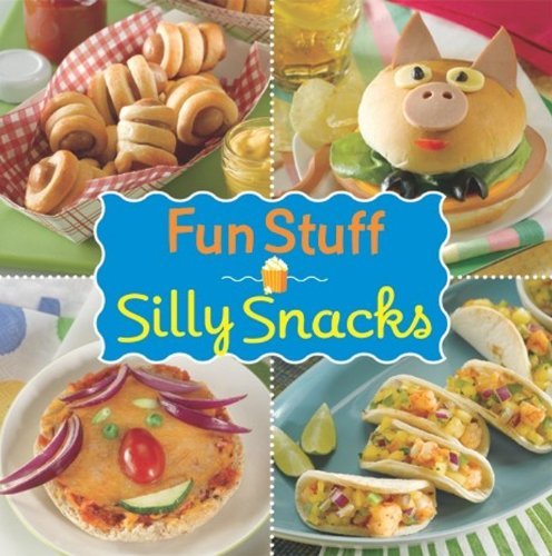 Fun Stuff Silly Snacks Cookbook by Favorite Brand Name Recipes | Goodreads