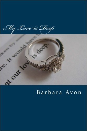 My Love is Deep (My Love is Deep, #1) by Barbara Avon | Goodreads