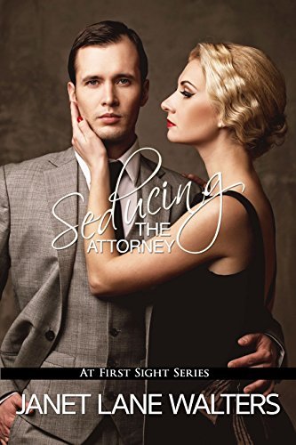 Seducing the Attorney (At First Sight Book 5) by Janet Lane Walters ...