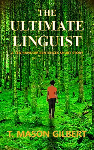 The Ultimate Linguist by T. Mason Gilbert | Goodreads