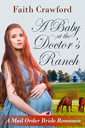 A Baby at the Doctor’s Ranch by Faith Crawford | Goodreads