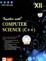 Together with Computer Science (C++) for Class XII by Reeta Sahoo ...