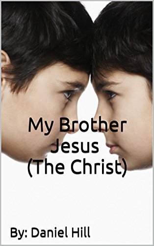 My Brother Jesus (The Christ) by Daniel Hill | Goodreads