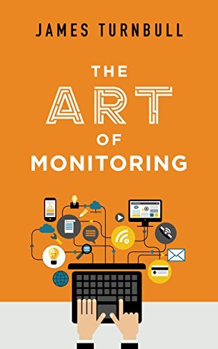The Art of Monitoring by James Turnbull | Goodreads