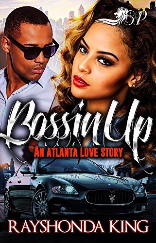 Bossin' Up: An Atlanta Love Story by Rayshonda King | Goodreads
