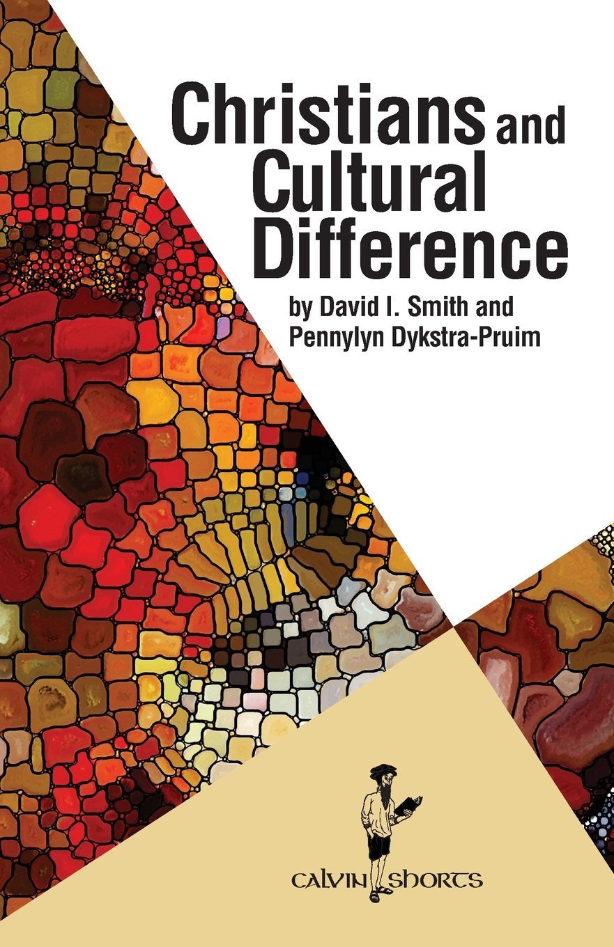 Christians and Cultural Difference by David I. Smith | Goodreads
