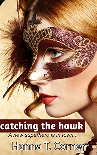 Catching the Hawk: Lesbian Romance Novella by Hanna T. Corner | Goodreads