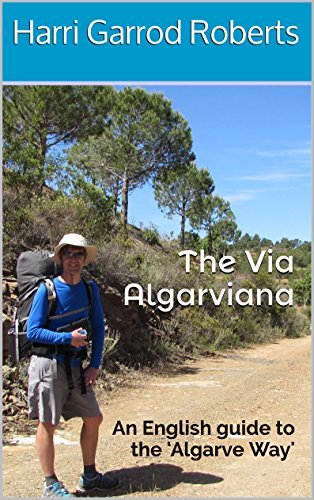 The Via Algarviana: An English guide to the ‘Algarve Way' by Harri ...