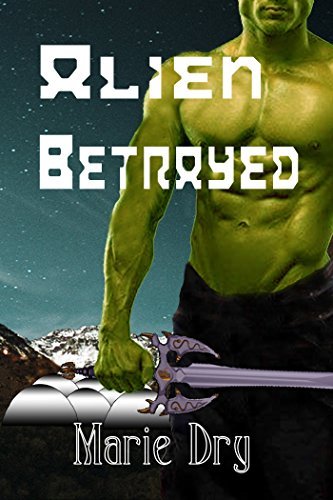 Alien Betrayed (Zyrgin Warriors, #3) by Marie Dry | Goodreads