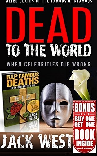 DEAD TO THE WORLD - R.I.P. FAMOUS DEATHS - DOUBLE BOOK: WHEN ...