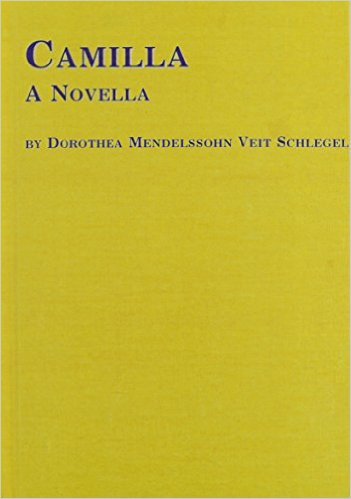 Camilla: A Novella by Dorothea von Schlegel | Goodreads