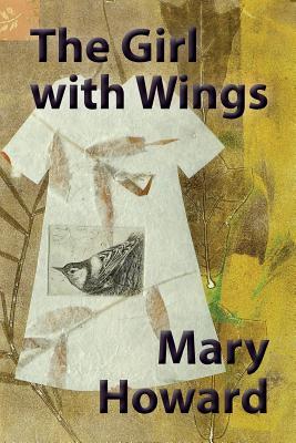 The Girl with Wings by Mary Howard | Goodreads