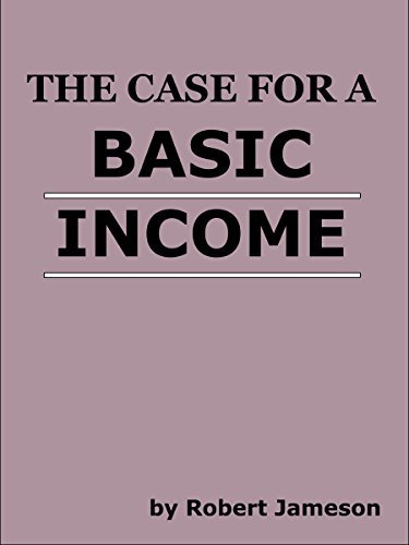 The Case for a Basic Income by Robert Jameson | Goodreads