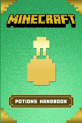 Minecraft: Ultimate Minecraft Potions Handbook: Unofficial Brewing ...