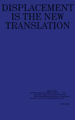 Kenneth Goldsmith: Against Translation: Displacement Is the New ...