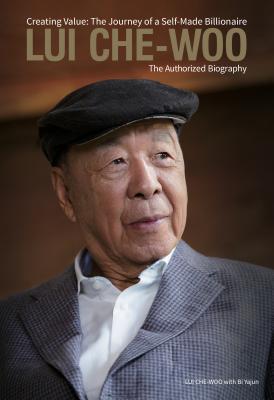 Lui Che Woo Creating Value The Journey Of A Self Made Billionaire