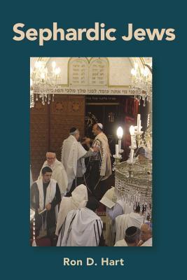Sephardic Jews: History, Religion and People by Ron Duncan Hart | Goodreads
