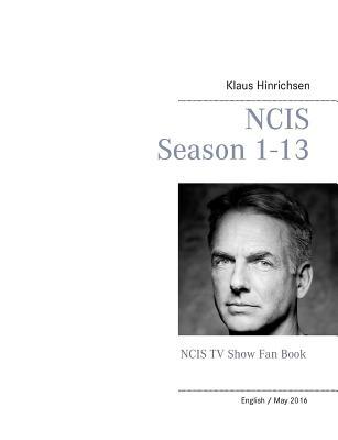 NCIS Season 1 - 13: NCIS TV Show Fan Book by Klaus Hinrichsen | Goodreads