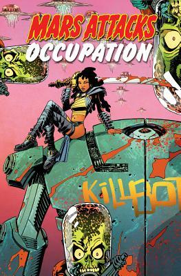 Mars Attacks: Occupation by John Layman | Goodreads