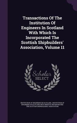 Transactions Of The Institution Of Engineers In Scotland With Which Is ...