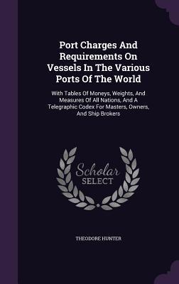 Port Charges And Requirements On Vessels In The Various Ports Of The ...