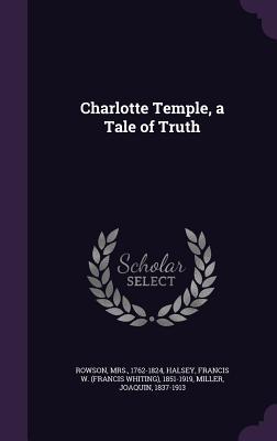 Charlotte Temple, a Tale of Truth by Susanna Rowson | Goodreads