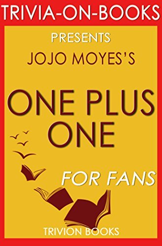 Jojo Moyes's One Plus One - For Fans by Trivion Books | Goodreads