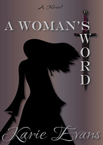 A Woman's Sword by Karie Evans | Goodreads