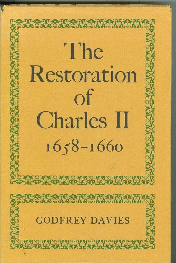 The Restoration of Charles II, 1658-1660 by Godfrey Davies | Goodreads