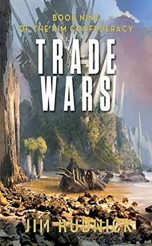 Trade Wars (The Rim Confederacy #9) by Jim Rudnick | Goodreads