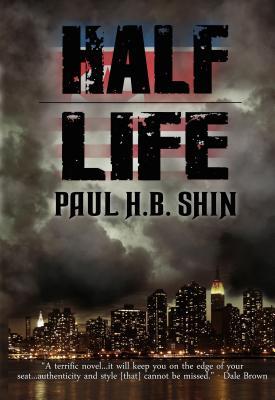 Half Life by Paul H.B. Shin | Goodreads