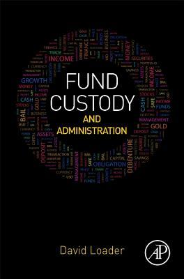 Fund Custody and Administration by David Loader | Goodreads