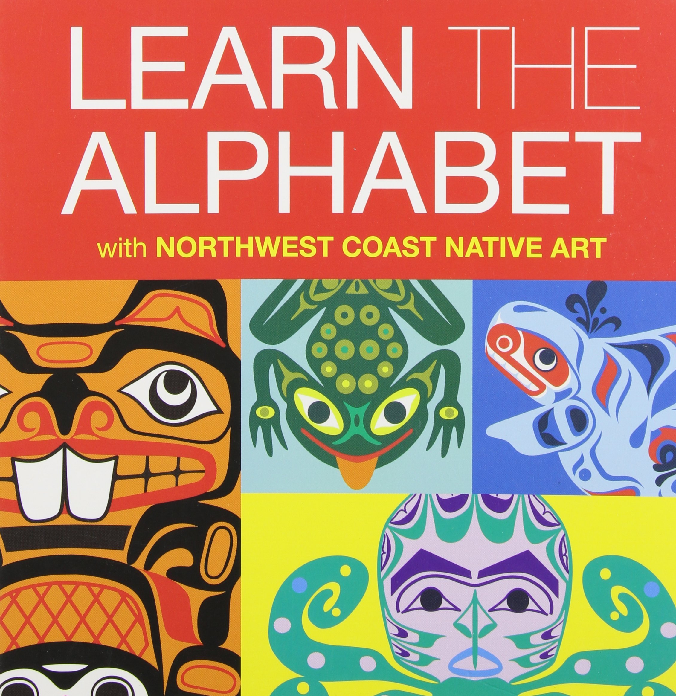 Learn the Alphabet with Northwest Coast Native Art by Ryan Cranmer ...