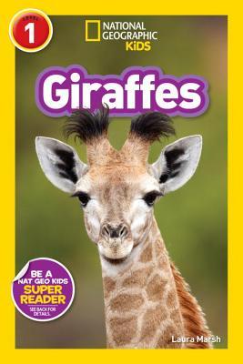 Giraffes (National Geographic Readers) by Laura Marsh | Goodreads