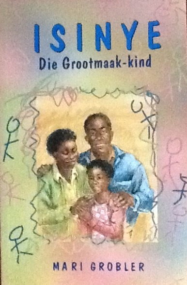 Isinye die grootmaak-kind by Mari Grobler | Goodreads
