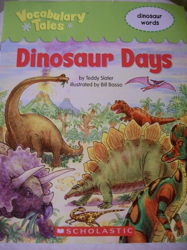 Dinosaur Days (Vocabulary Tales, #20) by Teddy Slater | Goodreads