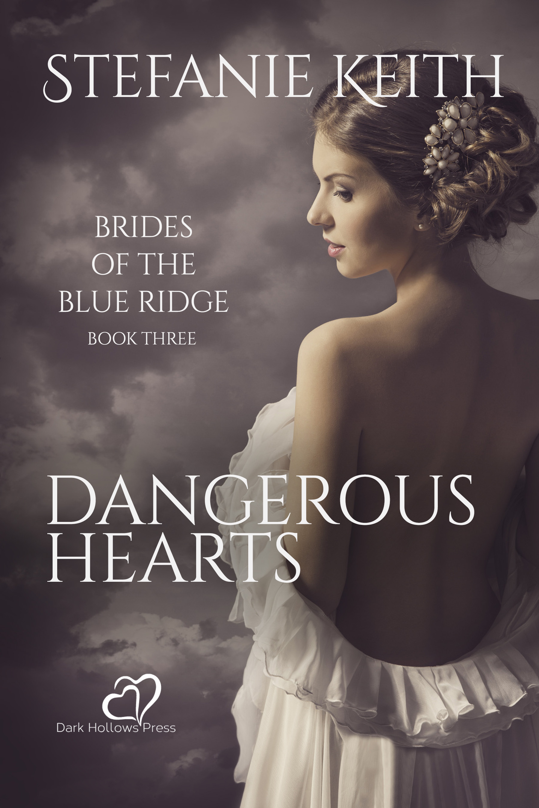 Dangerous Hearts (Brides of the Blue Ridge 3) by Stefanie Keith | Goodreads