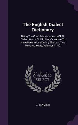 The English Dialect Dictionary: Being The Complete Vocabulary Of All ...