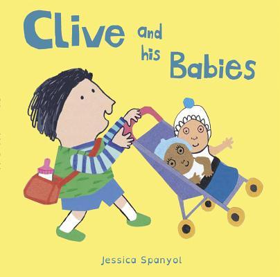 Clive and His Babies (All about Clive) by Jessica Spanyol | Goodreads