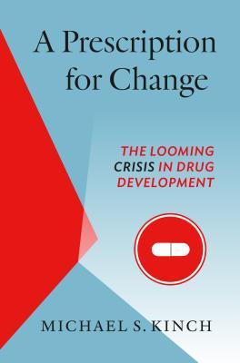 A Prescription for Change: The Looming Crisis in Drug Development by ...