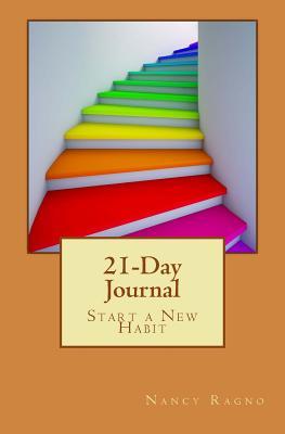 21-Day Journal: Start a New Habit by Nancy Ragno | Goodreads