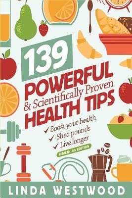 Health: 139 Powerful & Scientifically Proven Health Tips to Boost Your ...