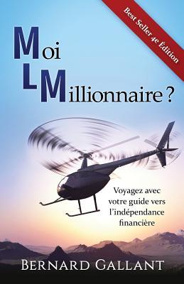Moi millionnaire ?: Voyagez avec votre guide vers l'indépendance ...