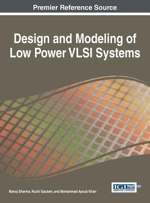 Design and Modeling of Low Power VLSI Systems by Manoj Sharma | Goodreads