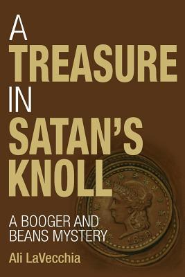 A Treasure in Satan's Knoll: A Booger and Beans Mystery by Ali ...