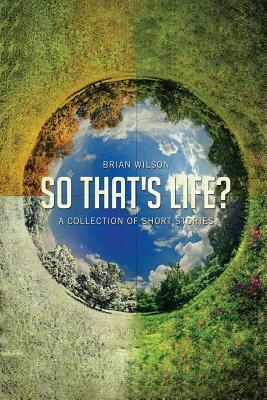 So That's Life by Brian Wilson | Goodreads