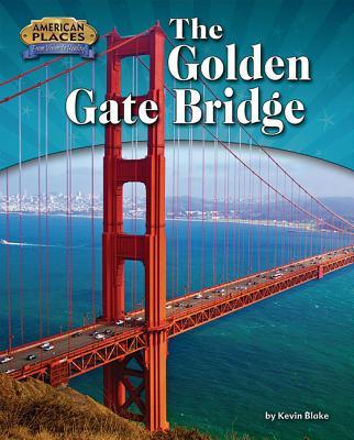 The Golden Gate Bridge by Kevin Blake | Goodreads