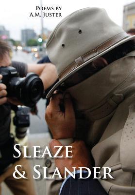 Sleaze & Slander: New and Selected Comic Verse, 1995-2015 by A.M ...