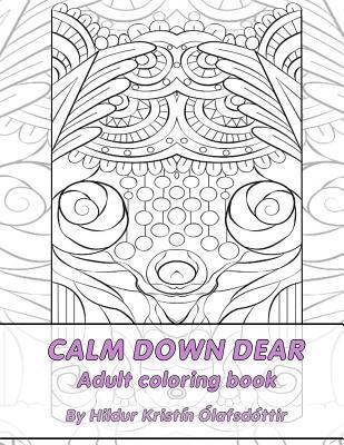 Calm down dear, Adult coloring book by Hildur Kristin Olafsdottir ...