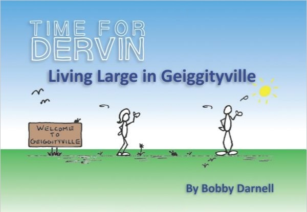 Time For Dervin - Living Large In Geiggityville by Bobby Darnell ...